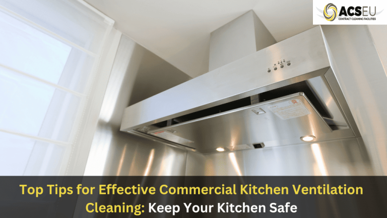 Top Tips for Effective Commercial Kitchen Ventilation Cleaning
