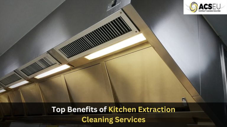 Top Benefits of Kitchen Extraction Cleaning Services